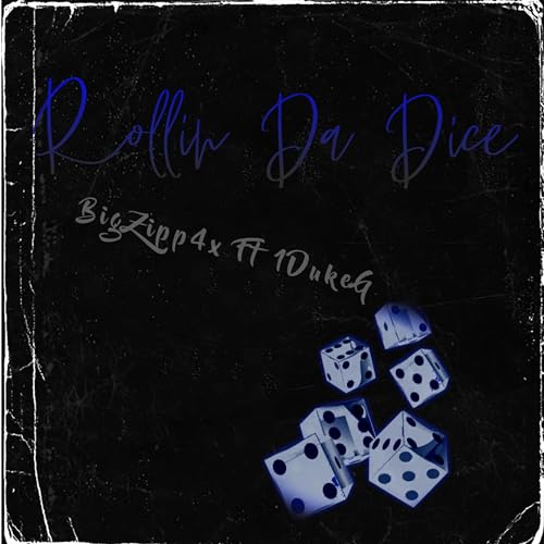 Spiele Roll Da Dice von BigZipp4x feat. 1DukeG auf Amazon Music ab
