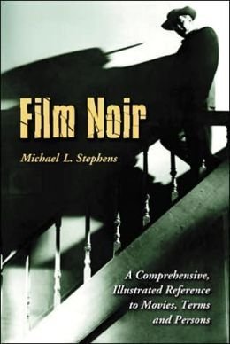 Amazon.com: Film Noir: A Comprehensive, Illustrated Reference to Movies ...