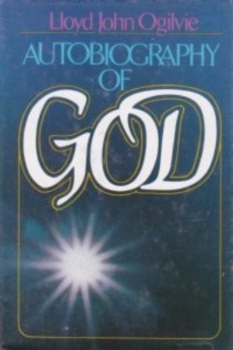 Autobiography of God: Ogilvie, Lloyd John: 9780830706839: Amazon.com: Books