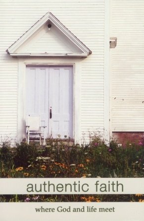 Authentic Faith: Where God and Life Meet: Dave Browne, Andy Stanley ...