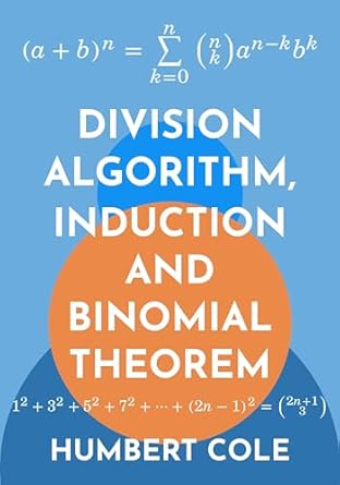 Division Algorithm, Induction and Binomial Theorem (Proofs in Number ...
