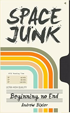 Amazon.com: Space Junk: Beginning no End eBook : Bixler, Andrew: Kindle ...