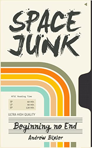 Amazon.com: Space Junk: Beginning no End eBook : Bixler, Andrew: Kindle ...