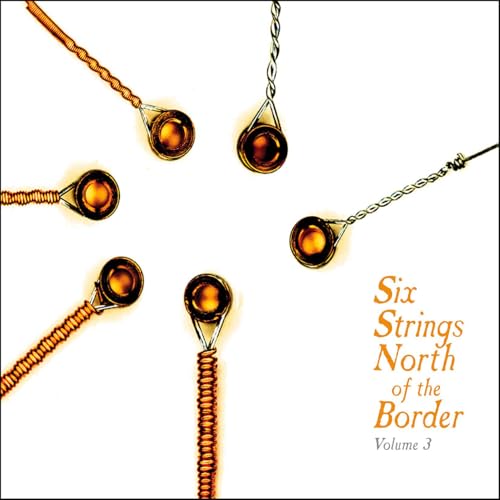 Play Six Strings North Of The Border Vol.3 by VARIOUS ARTISTS on Amazon ...