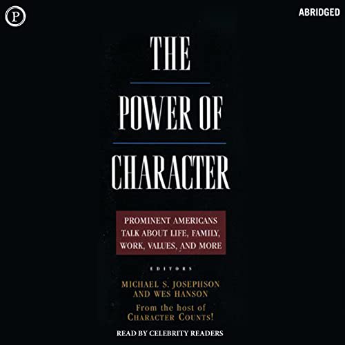 Amazon.com: The Power of Character: Prominent Americans Talk About Life ...