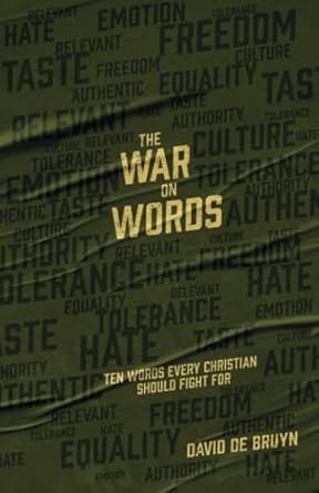 The War on Words: Ten Words Every Christian Should Fight For: de Bruyn ...