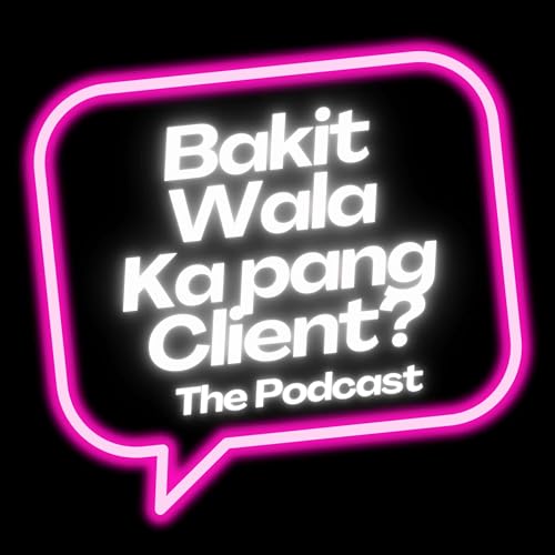 Bakit Wala Ka Pang Client? : Bakit Wala Ka Pang Client: Amazon.in: Books