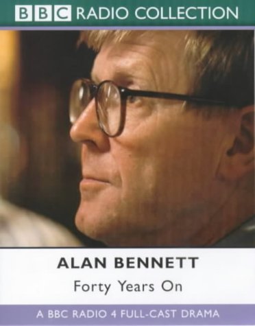 Forty Years on Bbc Radio 4 Full Cast Dramatisation: Alan Bennett ...
