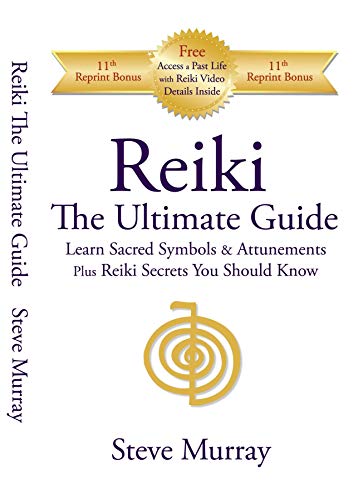 Reiki The Ultimate Guide: Learn Sacred Symbols & Attunements plus Reiki ...