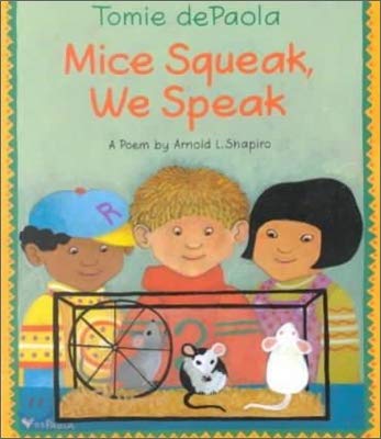 Mice Squeak, We Speak: A Poem Mice Squeak, We Speak: Arnold L. Shapiro ...
