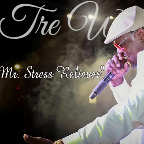 Mr Stress Reliever by Tre Williams on Amazon Music - Amazon.co.uk