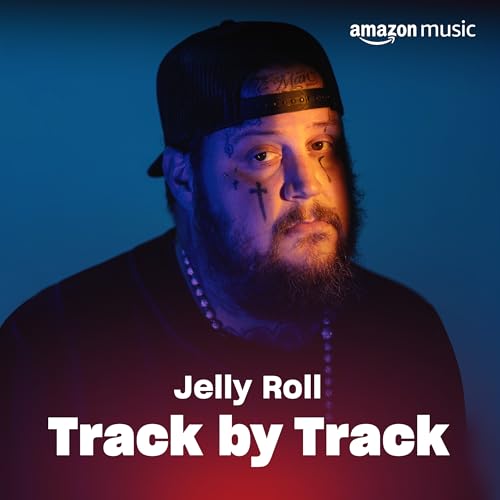 Play Track by Track: Jelly Roll by Amazon Music on Amazon Music Unlimited