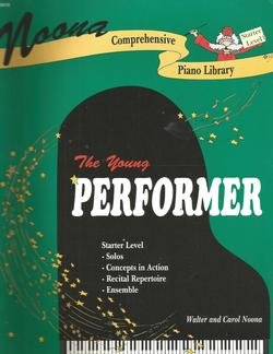 Noona Comprehensive Piano Library The Young Performer (The Young ...