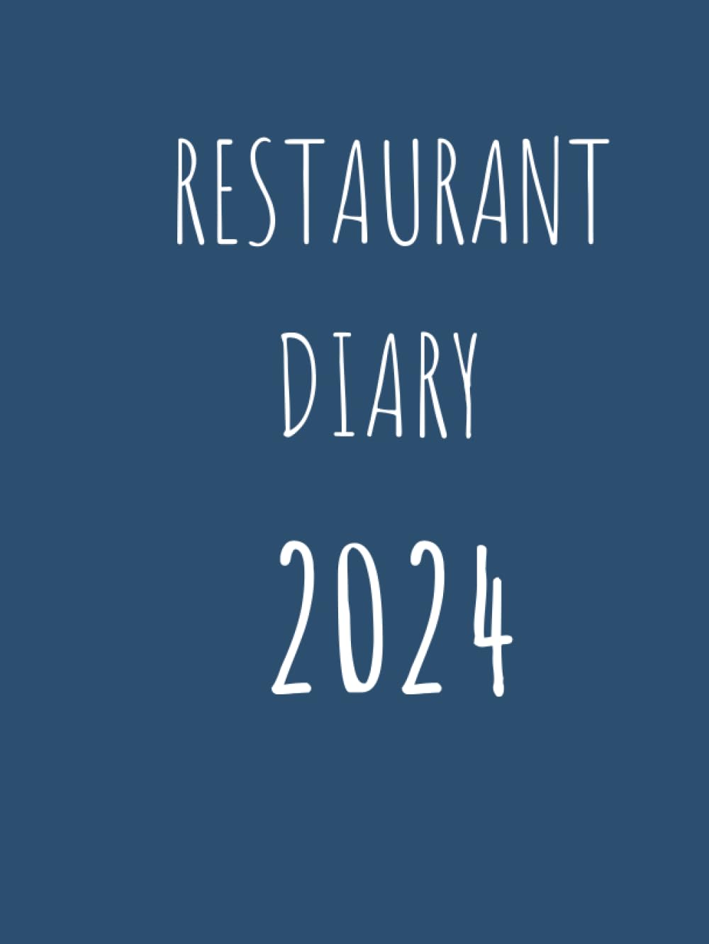 Restaurant Diary 2024: Booking Diary - Organise your bookings, date and ...