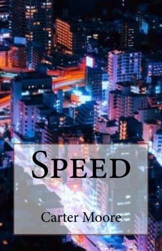 Amazon.com: Speed: 9781986769792: Moore, Carter L.: Books