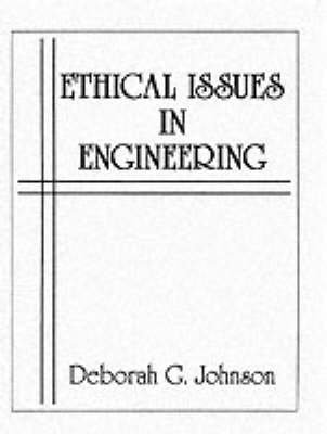 [(Ethical Issues in Engineering )] [Author: Deborah G. Johnson] [Nov ...