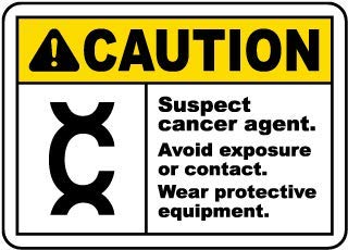 Caution Suspect Cancer Agent. Avoid Exposure or Contact. Wear ...
