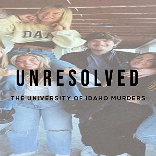 The University of Idaho Murders | Unresolved | Podcasts on Audible ...