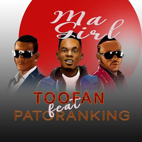 Play MA GIRL by Toofan feat. Patoranking on Amazon Music Unlimited