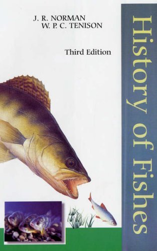 History of Fishes: A Complete Known Account of Fishes 3rd edn: Norman ...
