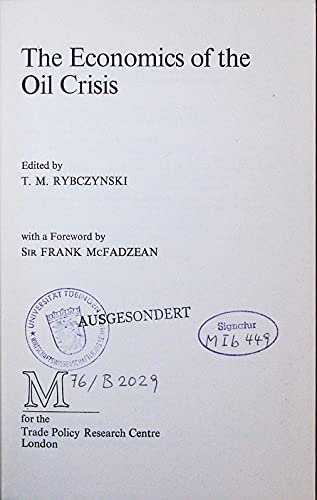 The Economics of the oil crisis: Rybczynski, T. M. (editor ...