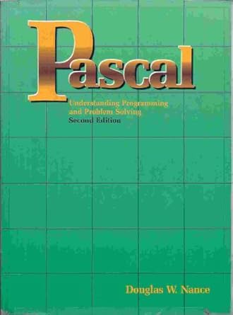 PASCAL (UNDERSTANDING PROGRAMMING AND PROBLEM SOLVING) (SECOND EDITION ...