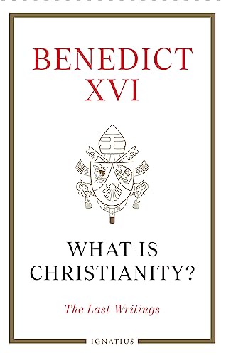 What Is Christianity?: The Last Writings - Kindle edition by Benedict ...
