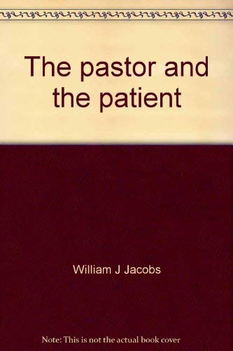 The pastor and the patient;: An informal guide to new directions in ...