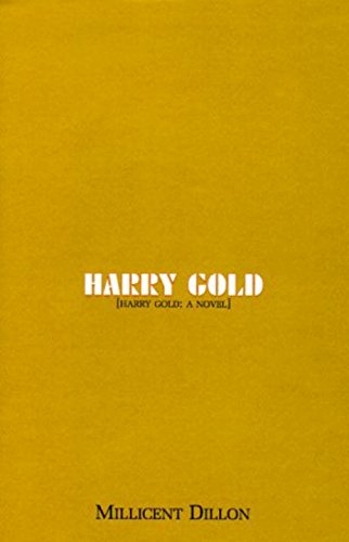 Harry Gold: A Novel: Dillon, Millicent: 9781585670123: Books - Amazon.ca