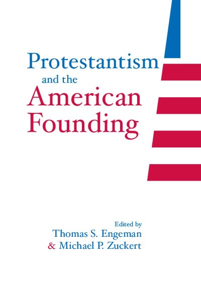 Protestantism And The American Founding (LOYOLA TOPICS POLITI)