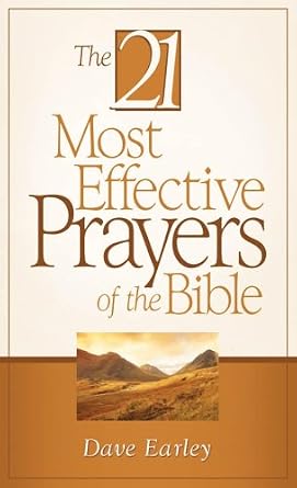 21 Most Effective Prayers of The Bible: Dave Earley: 9781602602168 ...