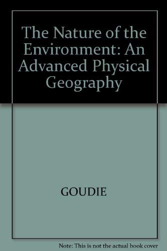 The Nature of the Environment: An Advanced Physical Geography: Goudie ...