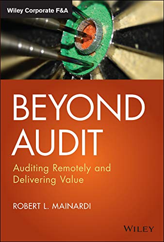 Beyond Audit: Auditing Remotely and Delivering Value (Wiley Corporate F ...