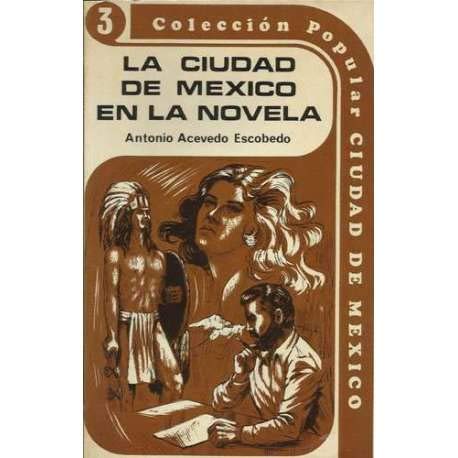 Amazon.com: La Ciudad De Mexico En La Novela: Antonio Acevedo Escobedo ...
