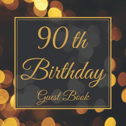90th Birthday Guest Book: My Birthday Guestbook | Elegant 100 Page ...