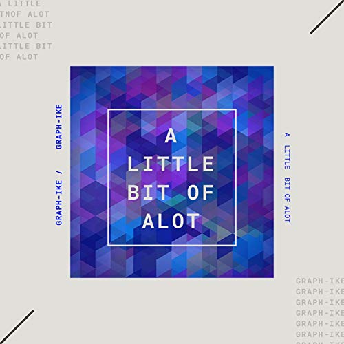 Play A Little Bit of Alot by Graph-IKE on Amazon Music
