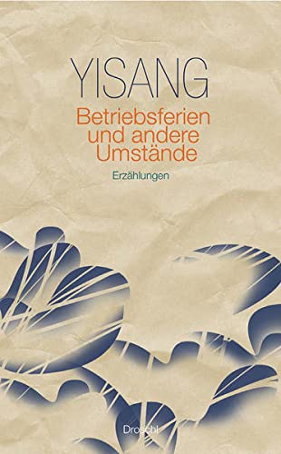 Betriebsferien und andere Umstände: Erzählungen : Yisang, Yang, Hanju ...