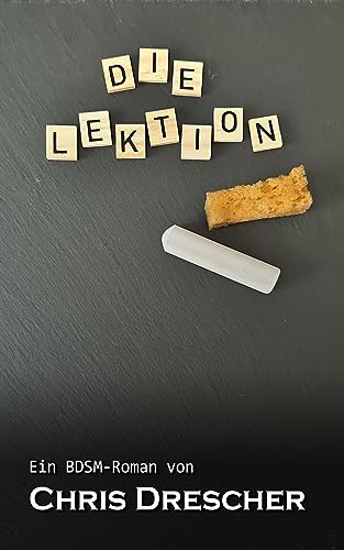 Die Lektion: BDSM-Roman eBook : Drescher, Chris: Amazon.de: Kindle-Shop