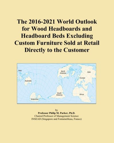 The 2016-2021 World Outlook for Wood Headboards and Headboard Beds ...
