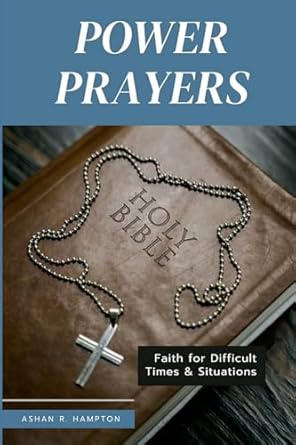 Power Prayers: Faith for Difficult Times & Situations: Hampton, Ashan R ...