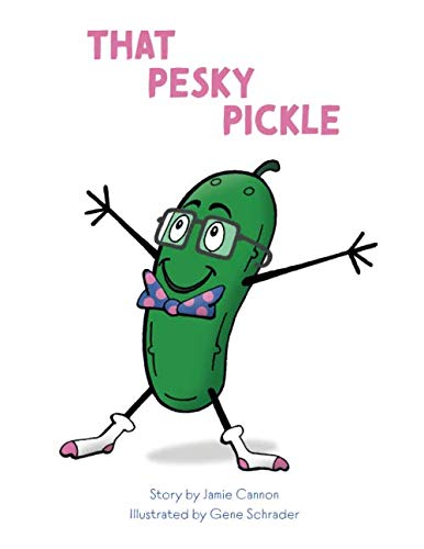 That Pesky Pickle: Cannon, Jamie, Schrader, Gene: 9781688772670: Amazon ...