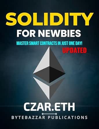Amazon.com: SOLIDITY FOR NEWBIES: Learn the basics of solidity ...
