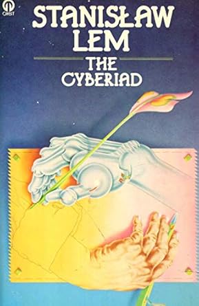 Amazon.com: The Cyberiad : Fables for the Cybernetic Age: 9780860079293 ...