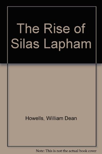 The Rise of Silas Lapham: Howells, William Dean: Amazon.com: Books