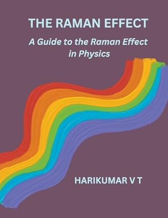 Buy The Raman Effect: A Guide to the Raman Effect in Physics Book ...