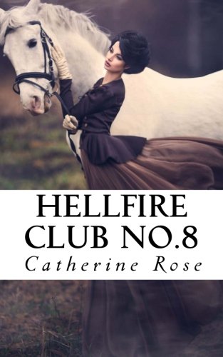Hellfire Club No.8: From the Hidden Archives: Rose, Catherine ...