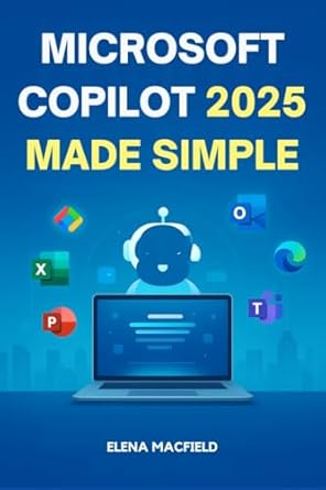 Amazon.com: Microsoft Copilot 2025 Made Simple: The Ultimate All-in-One Guide to Unlocking AI ...
