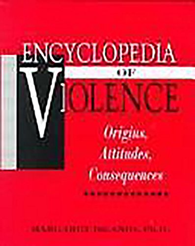 The Encyclopedia of Violence: Origins, Attitudes, Consequences ...