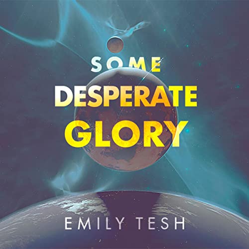 Some Desperate Glory (Audio Download): Emily Tesh, Sena Bryer, Little ...