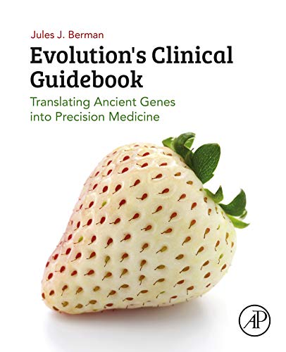 Evolution's Clinical Guidebook: Translating Ancient Genes into Precision Medicine eBook : Berman ...